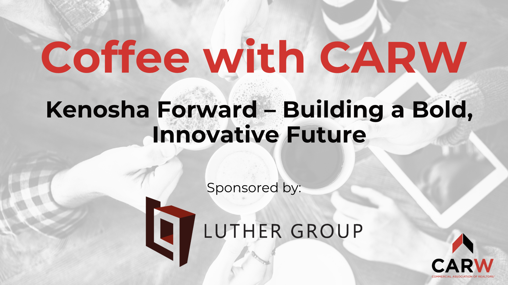 Coffee with CARW – Kenosha Forward – Building a Bold, Innovative Future